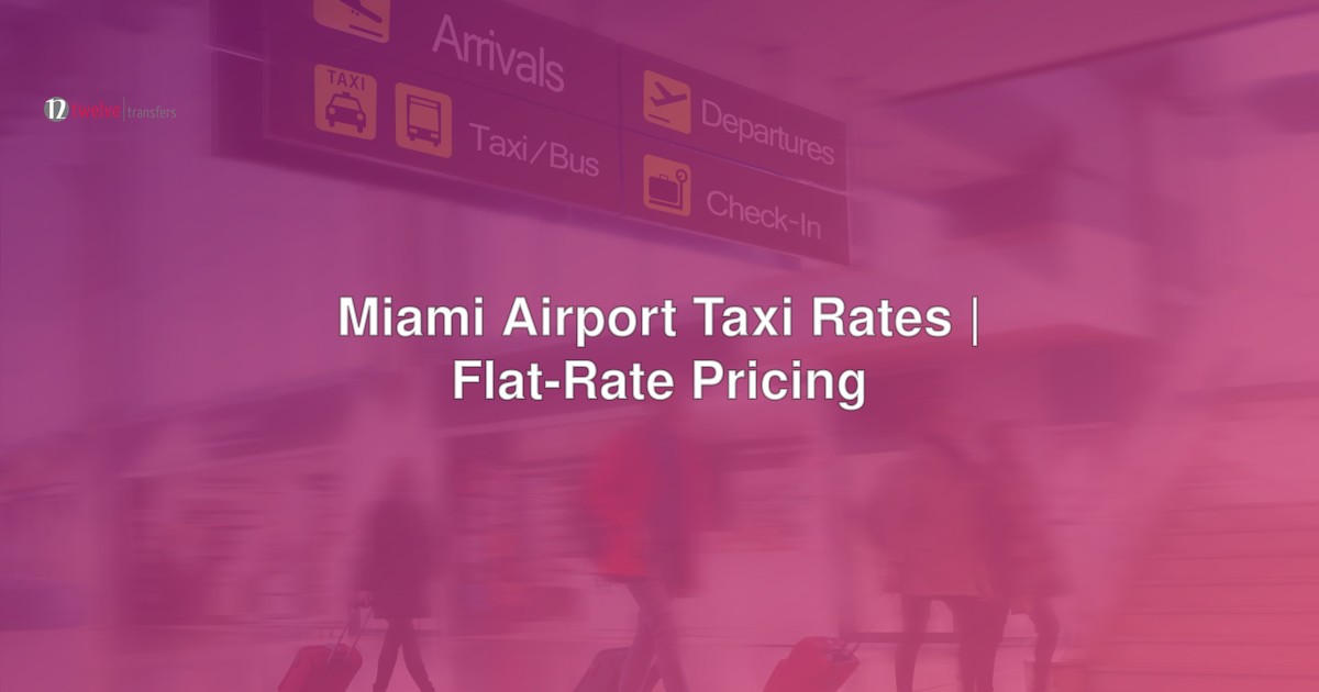 Miami Airport Taxi Rates | Flat-Rate Pricing | Miami Airport Taxi